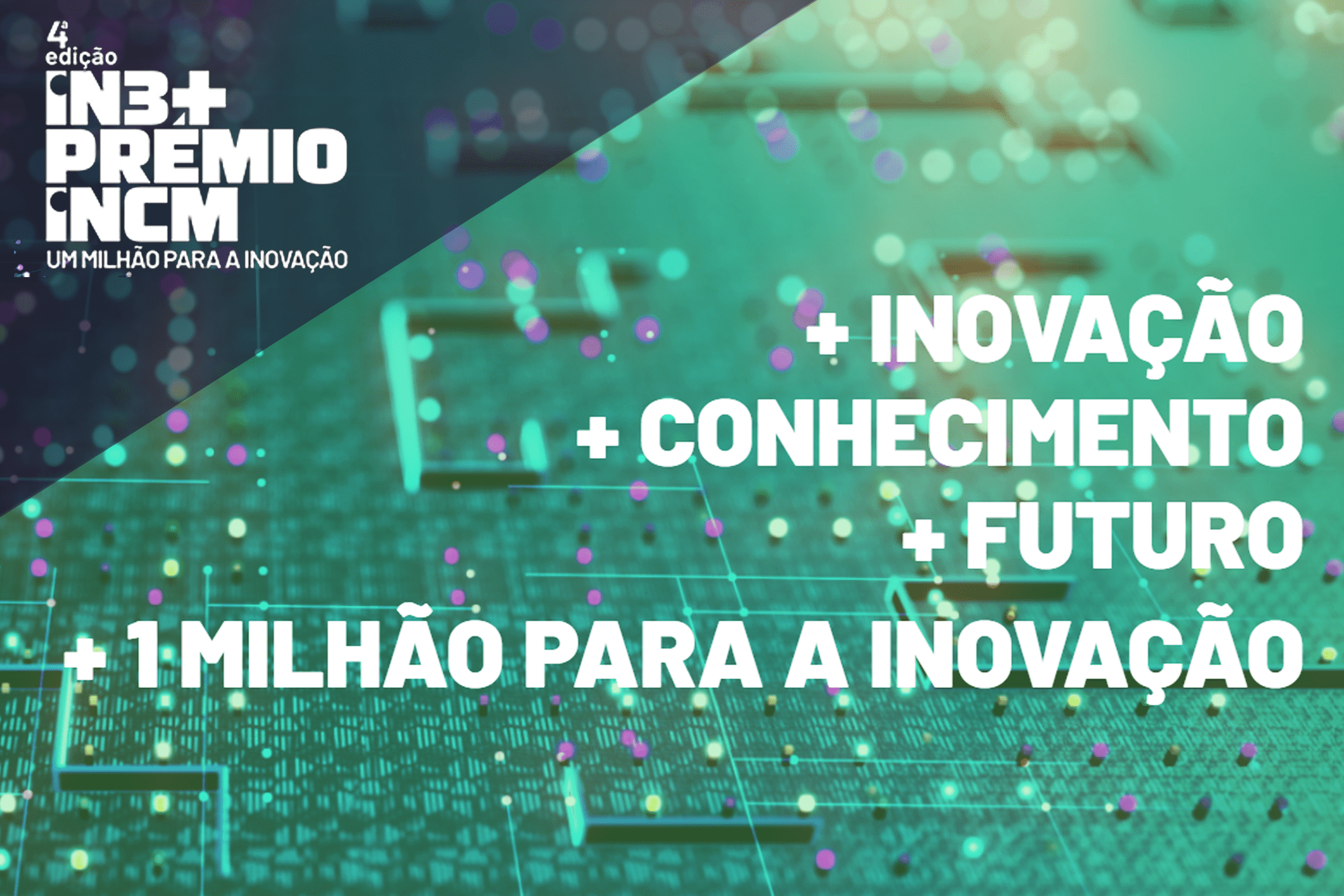 Estão abertas as candidaturas à 4.ª edição do Prémio IN3+ - INCM